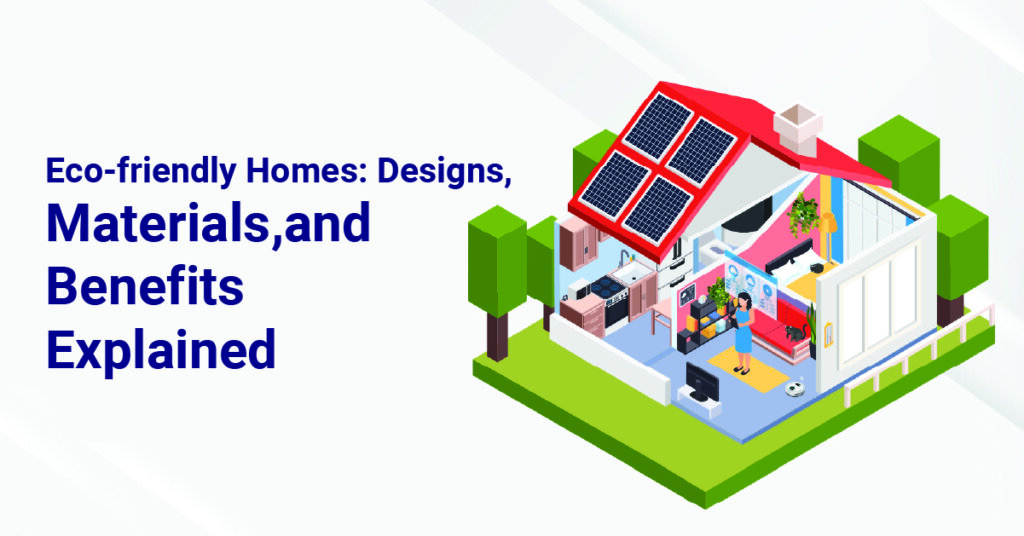 Eco-friendly Homes: Sustainable Design and Benefits